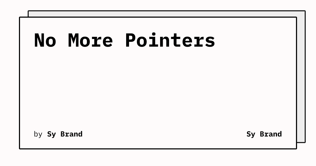 No More Pointers Sy Brand